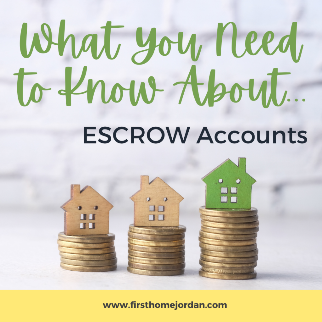 What You Need to Know About Escrow Accounts - firsthomejordan.com